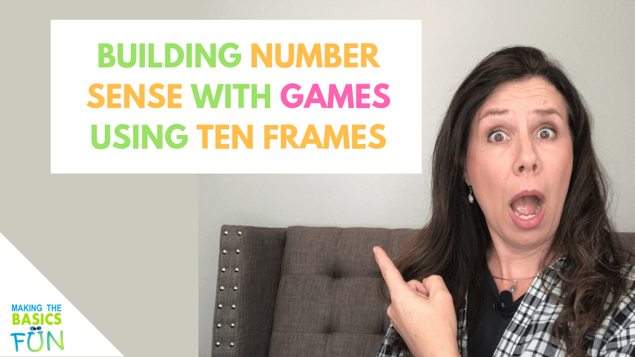 Building Number Sense With Games Using Ten Frames | Making The Basics Fun