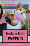 How To Use Puppets To Teach Classroom Rules | Making The Basics Fun